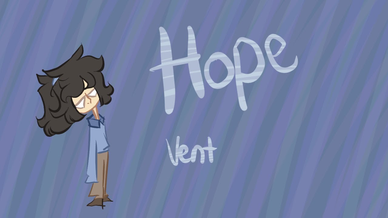 Hope//Small Vent//Animation (READ DESC) - YouTube