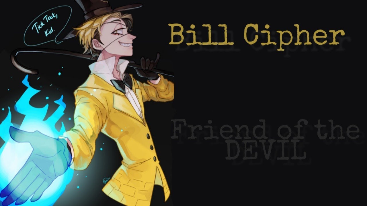 Bill Cipher | Friend of the DEVIL - YouTube