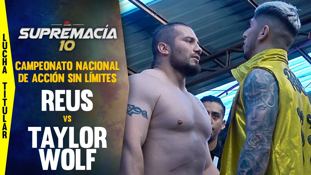 Reus vs. Taylor Wolf (c) - Campeonato Nacional de ASL: Supremacía 10 ...