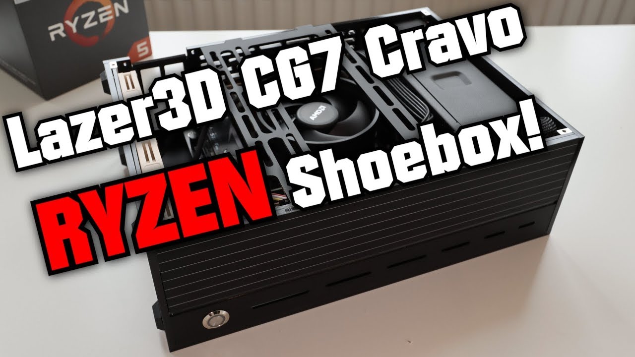 RYZEN Shoebox! CG7 Cravo by Lazer3D - YouTube