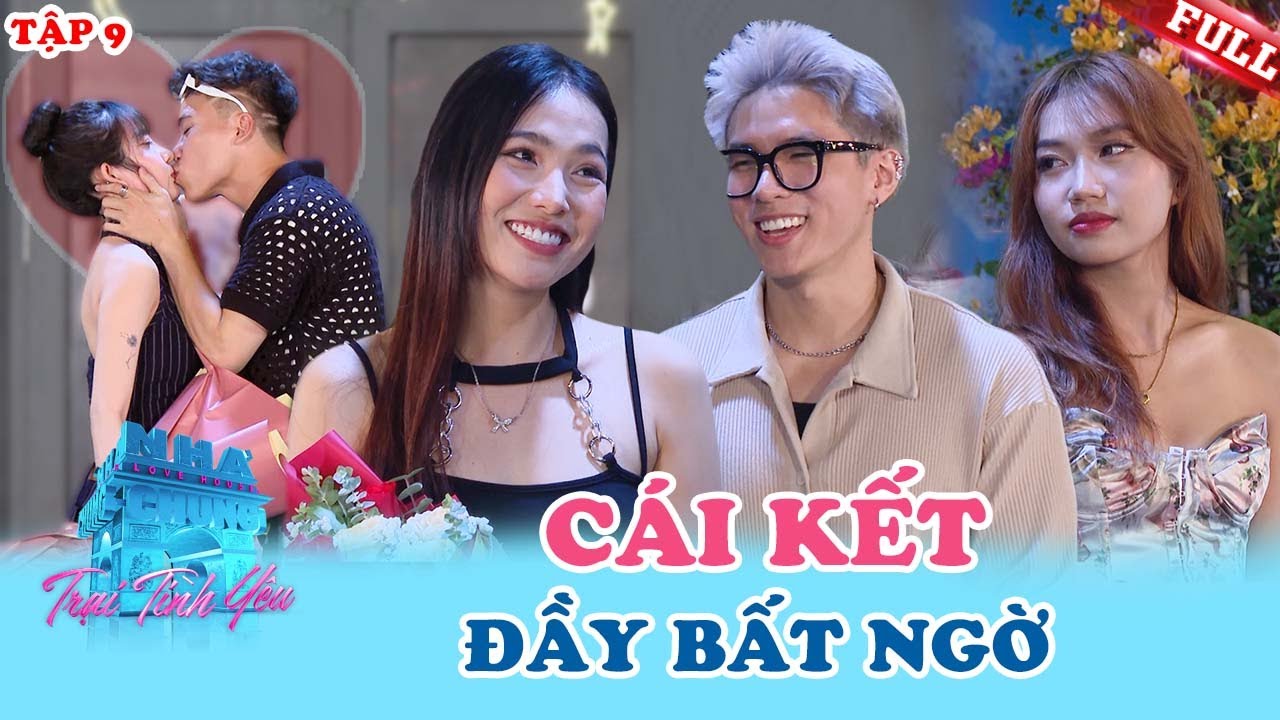 Love House - Trại Tình Yêu #9 | Tỏ tình NỐI TIẾP tỏ tình, chính người trong cuộc cũng BẤT NGỜ ...