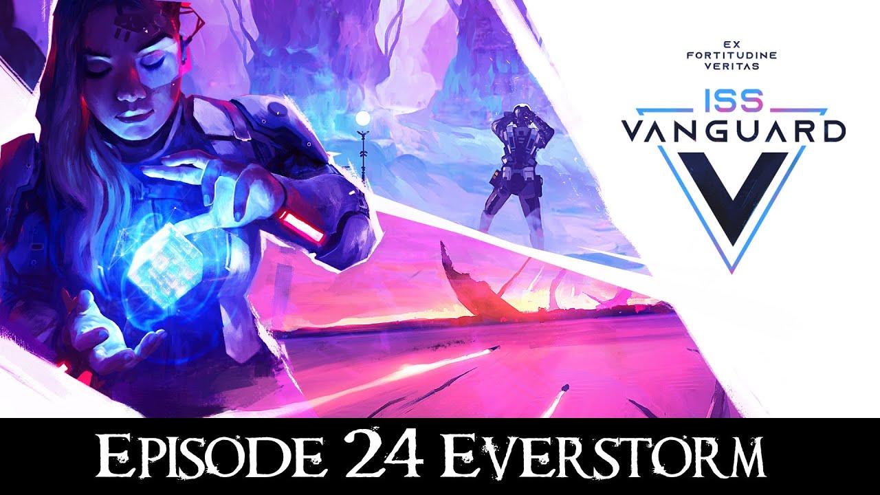 Ep 24 - ISS Vanguard Campaign - Everstorm - YouTube