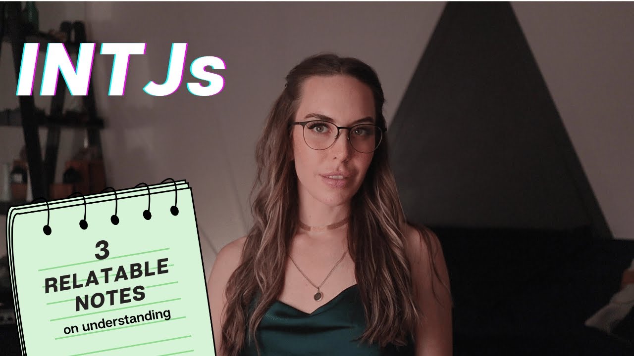 INTJs 3 Relatable notes on Understanding - YouTube