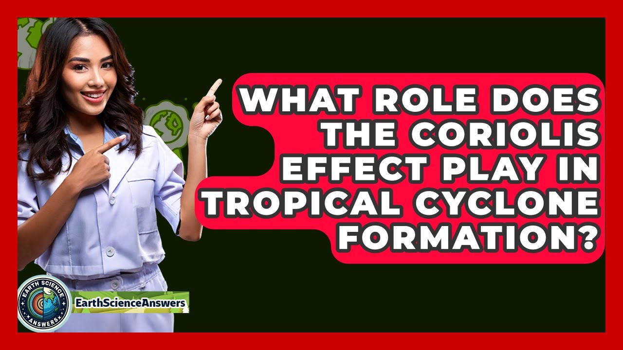 What Role Does The Coriolis Effect Play In Tropical Cyclone Formation ...
