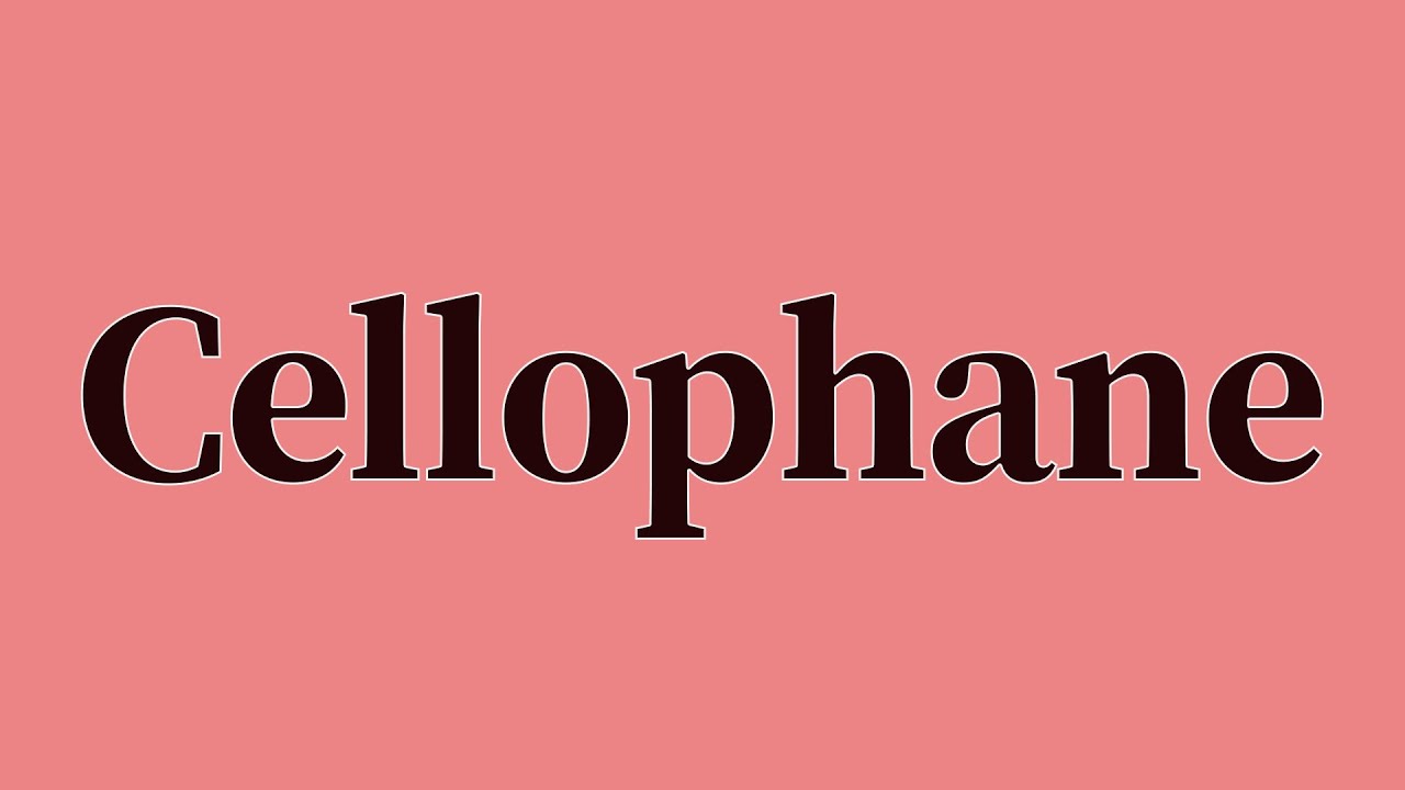 Cellophane Pronunciation and Meaning - YouTube