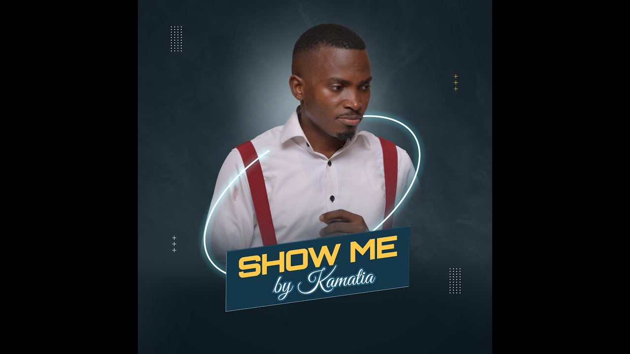 Show Me by Kamatia _ Official Audio - YouTube