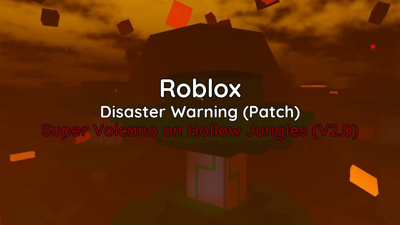 Roblox | Disaster Warning (Patch) | Super Volcano (V2.0) - YouTube