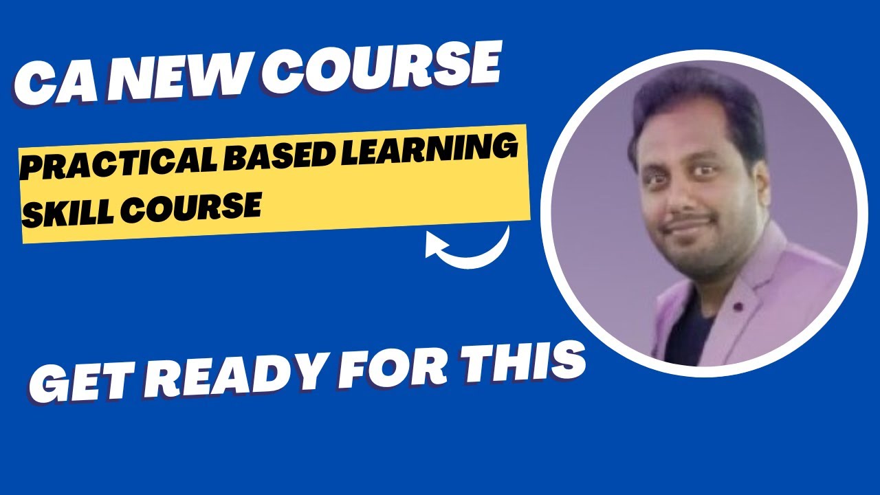 |CA New Course Practical Based Learning Course| Get Ready All CA ...