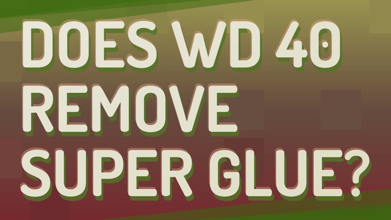 Does WD 40 Remove Super Glue YouTube does-wd-40-remove-super-glue-youtube