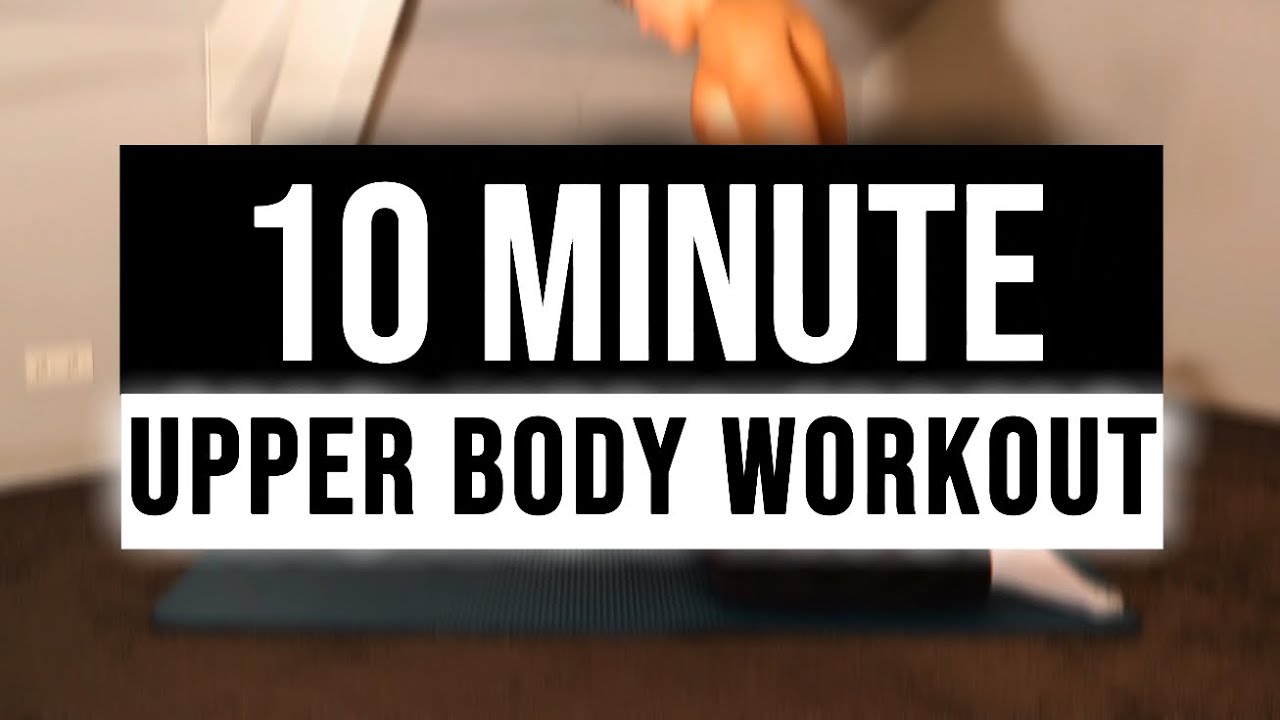 10 MINUTE UPPER BODY WORKOUT FOR STRENGTH AND TONE | NO EQUIPMENT ...