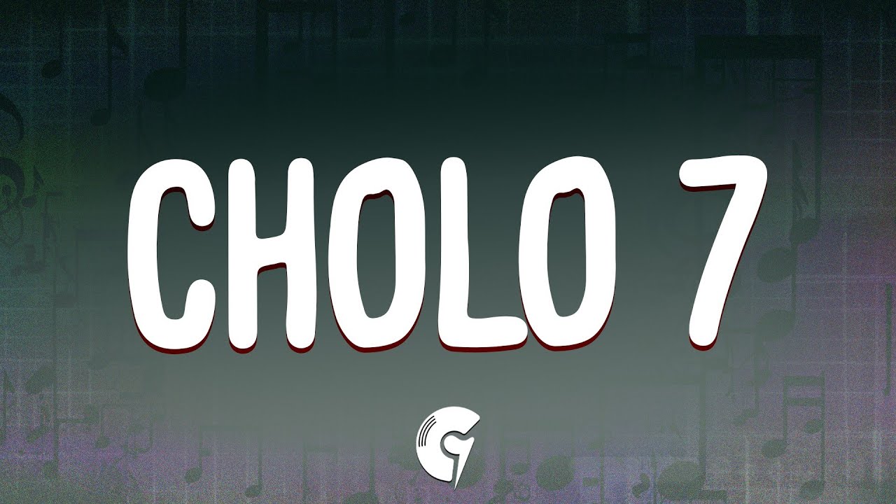 Fuerza Regida, Luis R Conriquez - CHOLO 7 (Letra/Lyrics) - YouTube