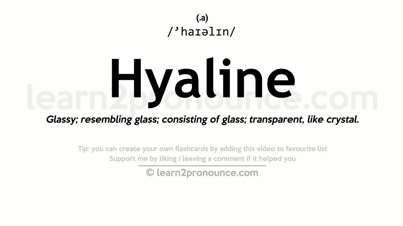 Pronunciation of Hyaline | Definition of Hyaline - YouTube