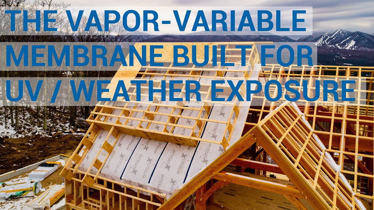 Intro to INTELLO X: Vapor-Variable Membrane Built For UV / Weather ...