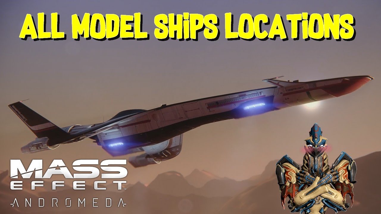 Mass Effect Andromeda - All Model Ships Locations [ENG/ITA] - YouTube