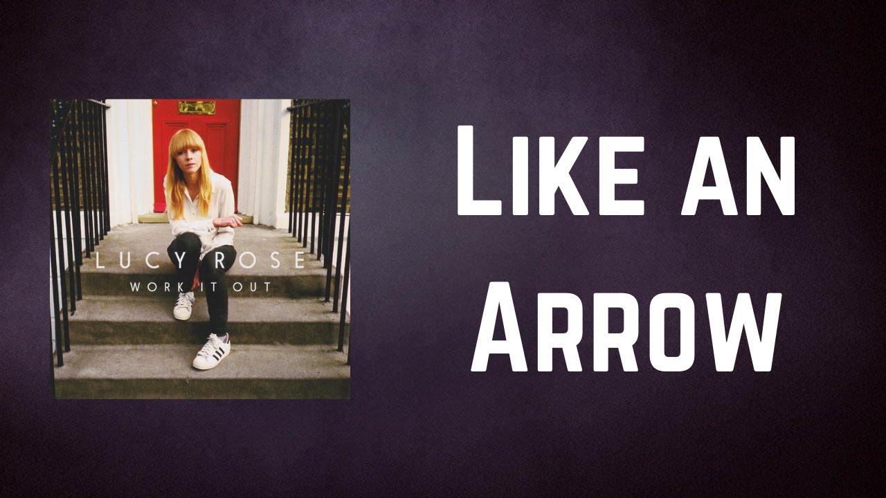 Lucy Rose - Like an Arrow (Lyrics) - YouTube