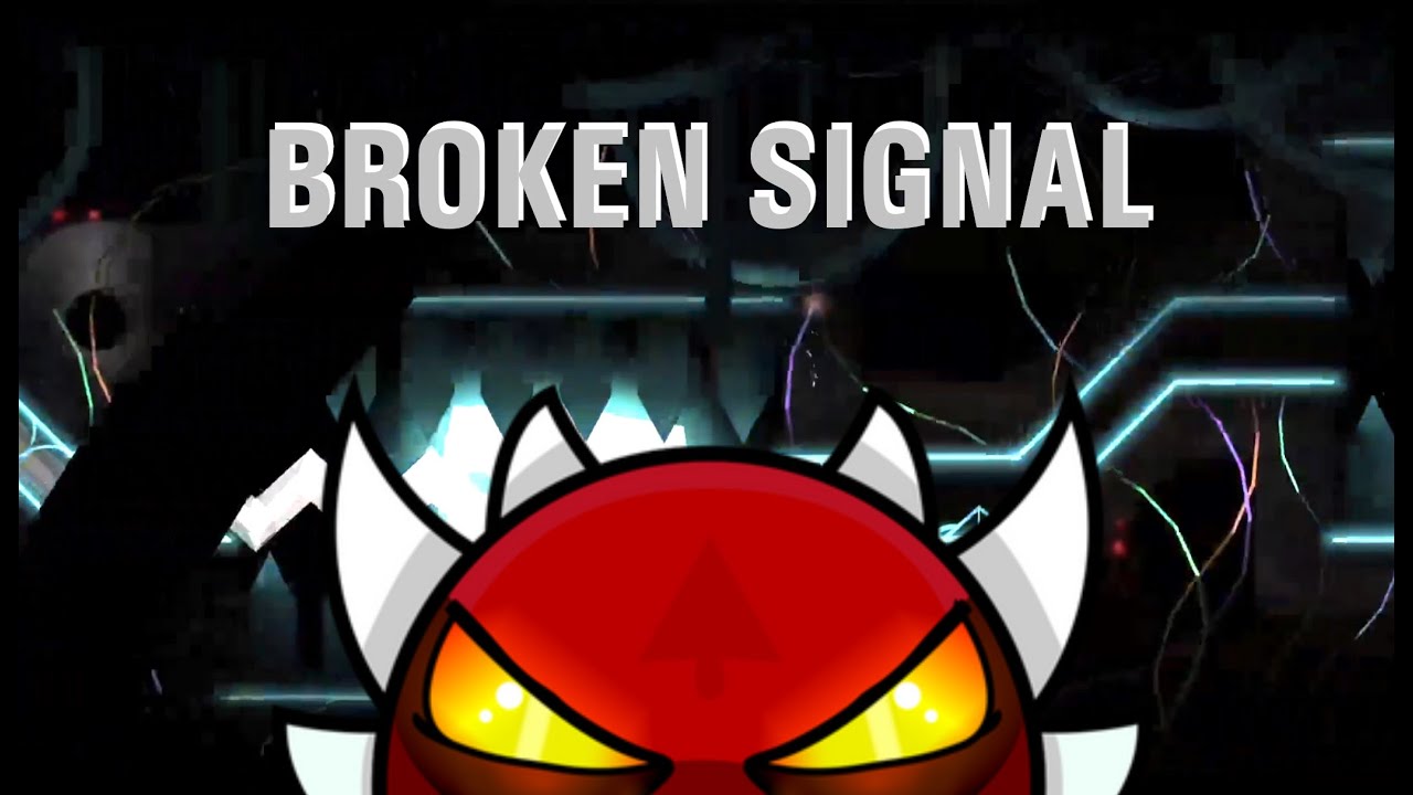 (Extreme Demon) Broken Signal 100% - YouTube