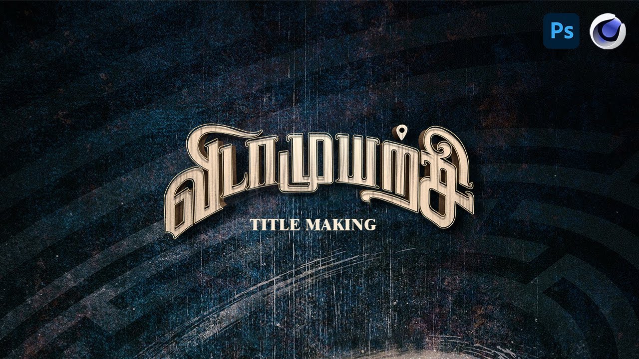 Vidamuyarchi title making in Cinema4d and Photoshop | Photoshop CC ...