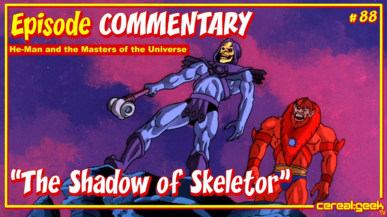 cereal:geek TV - "The Shadow of Skeletor" EPISODE COMMENTARY - He-Man ...