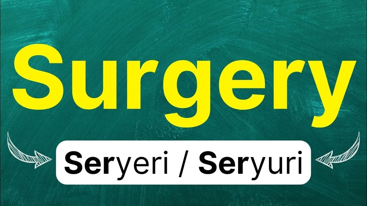 Cómo pronunciar: Surgery 'Cirugía' 'Operación' en inglés Americano con ...