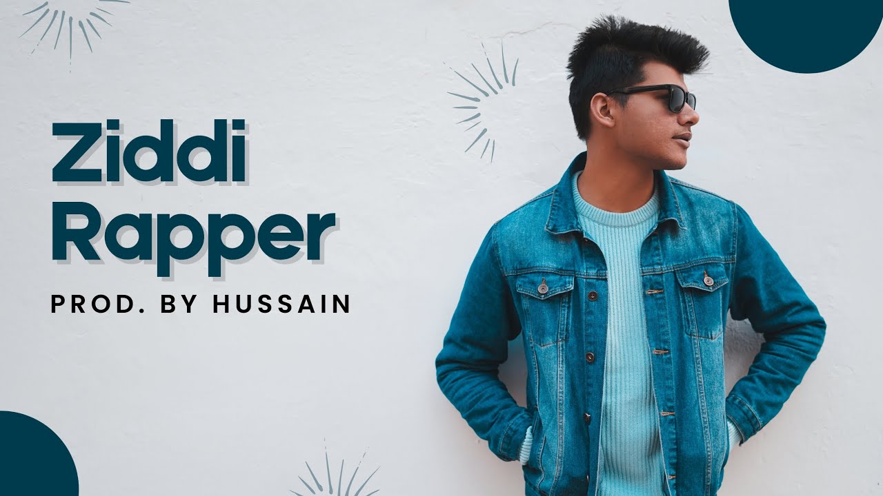 Ziddi Rapper | Produced by Hussain | Hussain Zaidi World | - YouTube