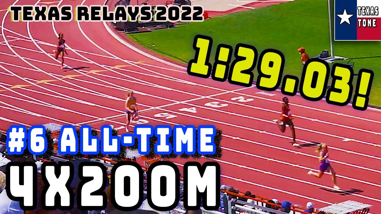 #1 in the World - #6 ALL-TIME - Texas 4x200M Relay [Texas Relays-4x200M ...