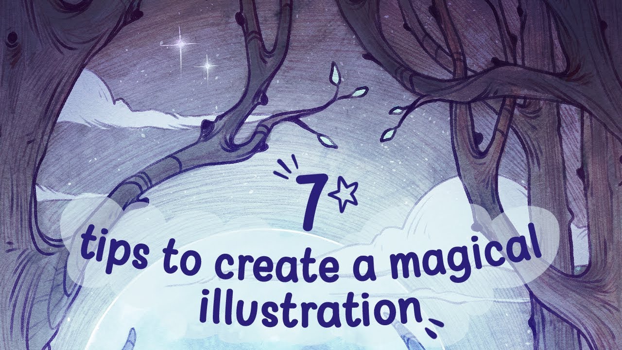7 tips to creating a magical illustration | Sublime - digital drawing ...
