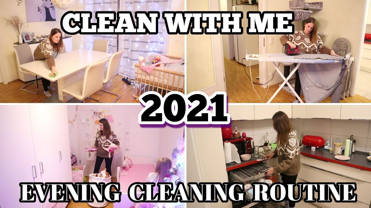 EVENING CLEANING ROUTINE 2021 || ULTIMATE CLEANING MOTIVATION || CLEAN ...