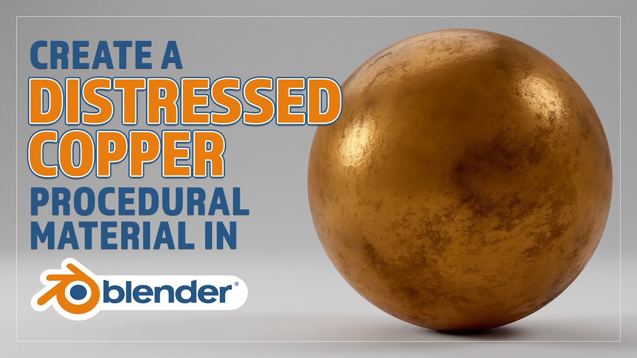 CREATE A DISTRESSED COPPER PROCEDURAL MATERIAL IN BLENDER - YouTube