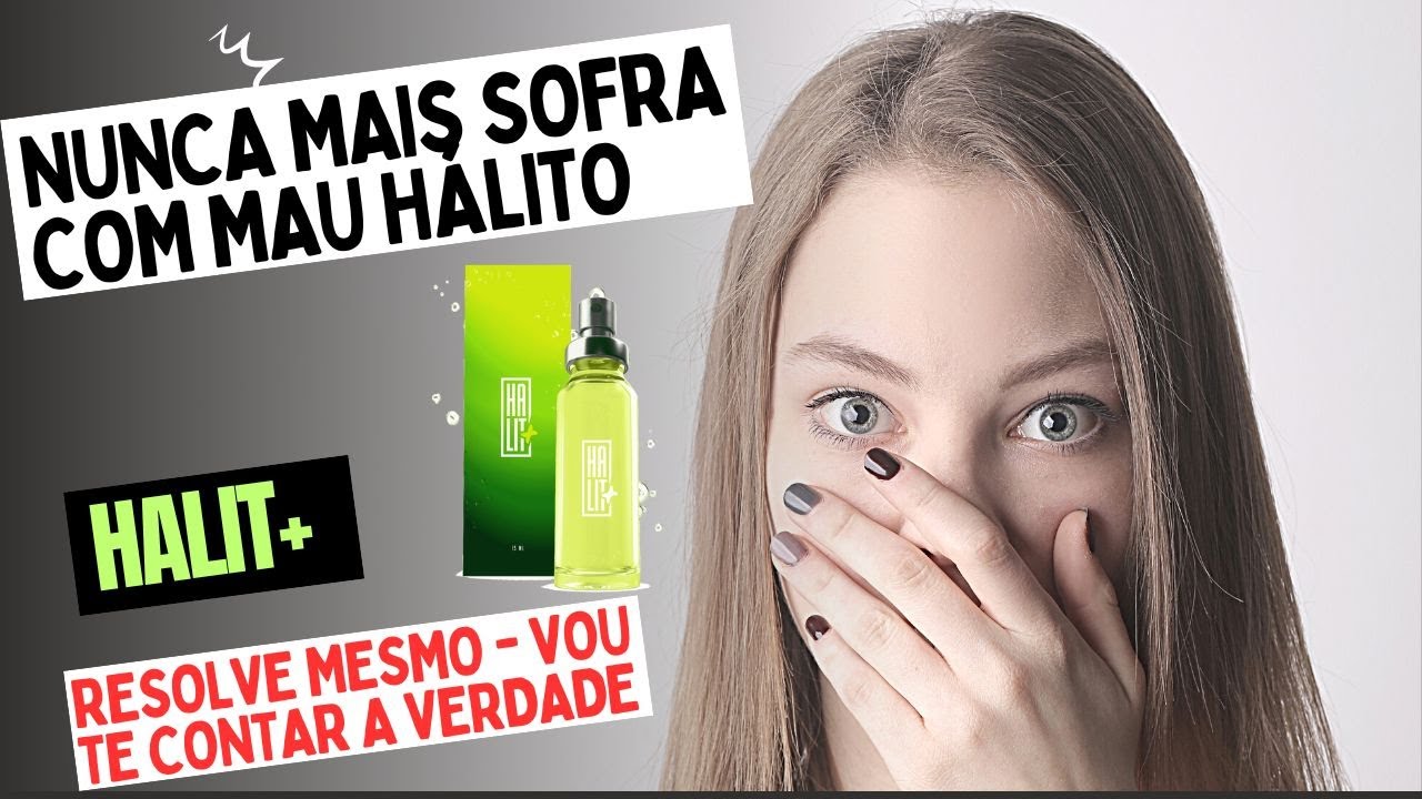 Halit+ Funciona? Halit mais - Halit+ é bom ? halit+ mau Hálito dá ...