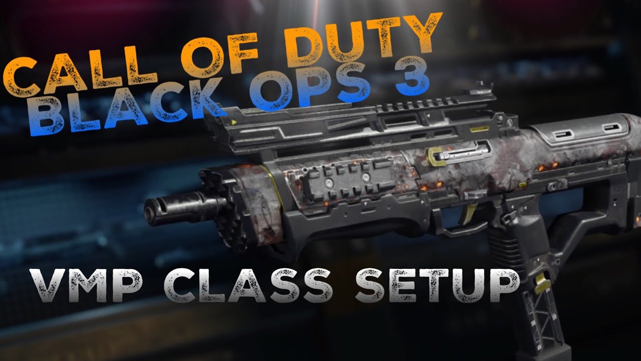 Call Of Duty Black Ops 3 : VMP Best Class Setup - YouTube