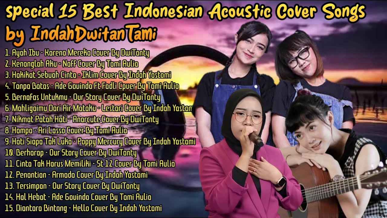 Special 15 Best Indonesian Acoustic Cover Songs by IndahDwitanTami ...