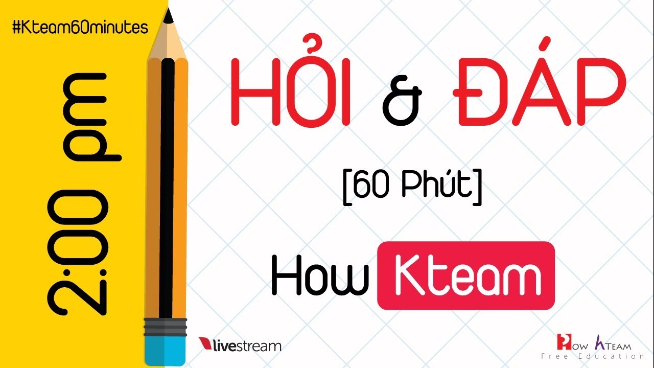 [Q&A] 60 Phút HỎI ĐÁP cùng Kteam ngày 17/01/2018 - YouTube