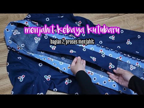 MENJAHIT KEBAYA KUTUBARU bagian 2