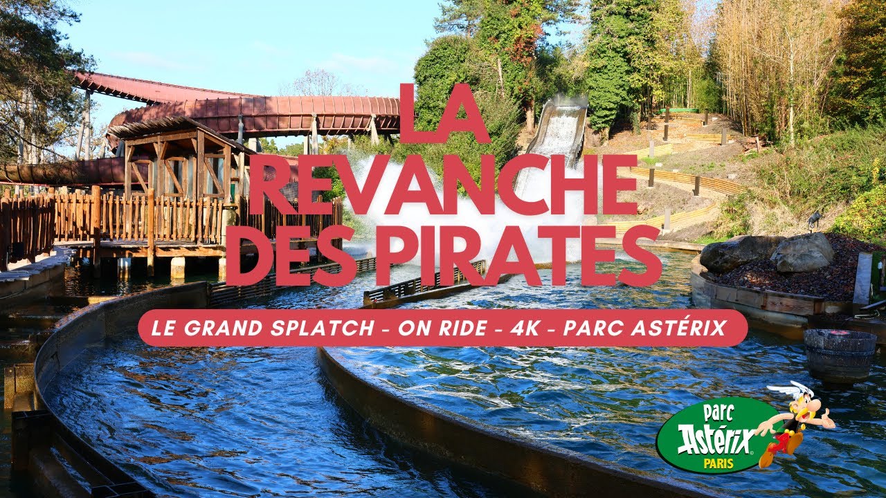 LA REVANCHE DES PIRATES - GRAND SPLATCH - PARC ASTÉRIX ON RIDE - YouTube