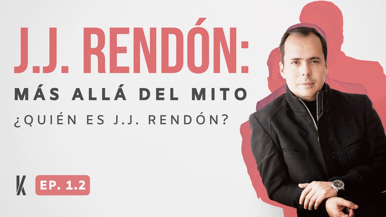 ¿QUIÉN ES J.J RENDÓN? | MÁS ALLÁ DEL MITO 1.2 | POLITIKS - YouTube