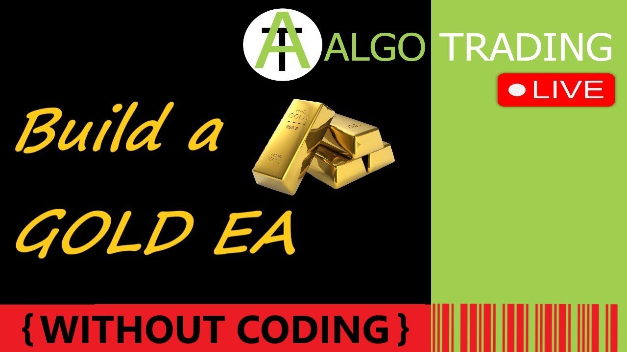 Build A Gold Mql5 Expert Advisor Ea No Coding Youtube 