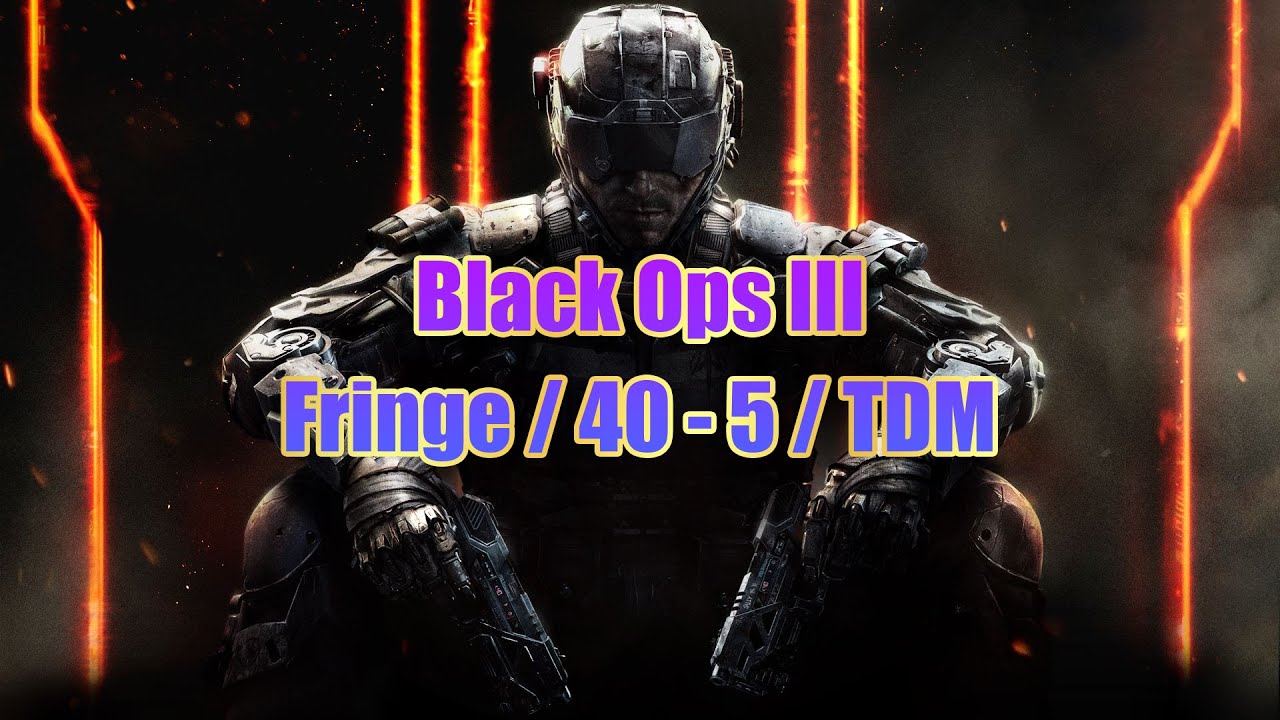 Black Ops 3 (BO3) - Fringe - TDM - 40 Kills 5 Deaths (40/5) - Black Ops ...