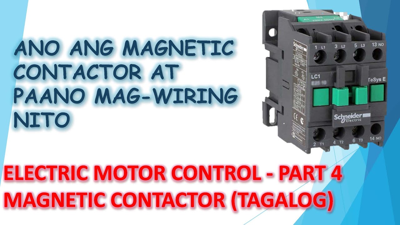 Motor Control Pt 4 - Magnetic Contactor (Tagalog - Ano at Paano Gamitin ...