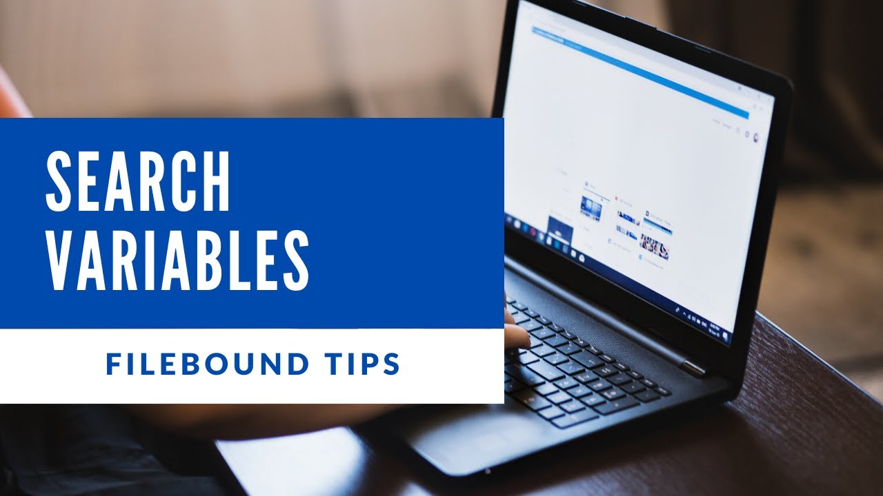 FileBound Tips and Tricks: Search Variables - YouTube