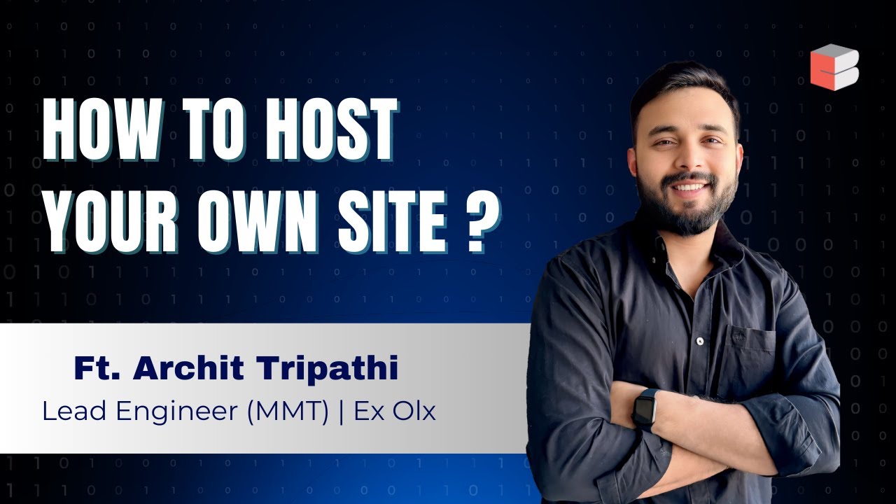 How to Host your Own Site | Archit Tripathi Lead Engineer @MakemyTrip ...