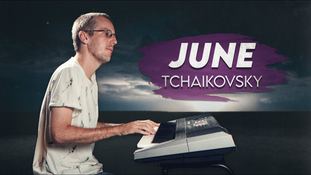 Tchaikovsky – June (Barcarolle), Op. 37a No. 6 from The Seasons (Piano ...