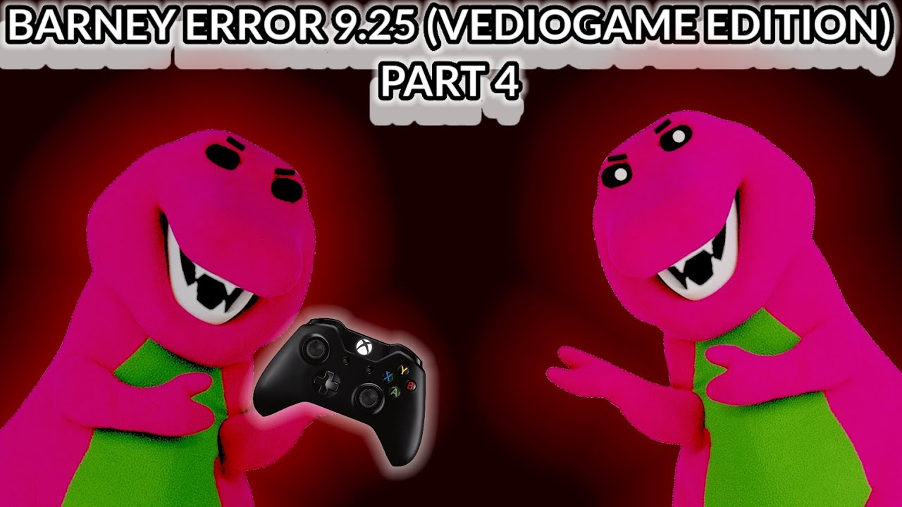 Barney Error 9.25 (Vediogame Edition) [PART 4] - YouTube
