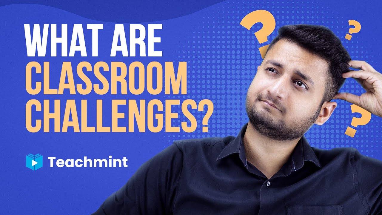 How To Deal With Common Classroom Challenges | Classroom Management for ...