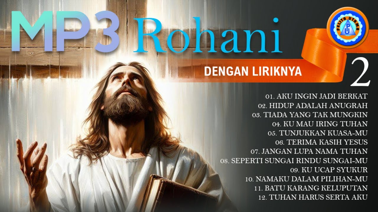 Lagu Rohani - MP3 Rohani (dengan Liriknya) - 2 || FULL ALBUM ROHANI ...