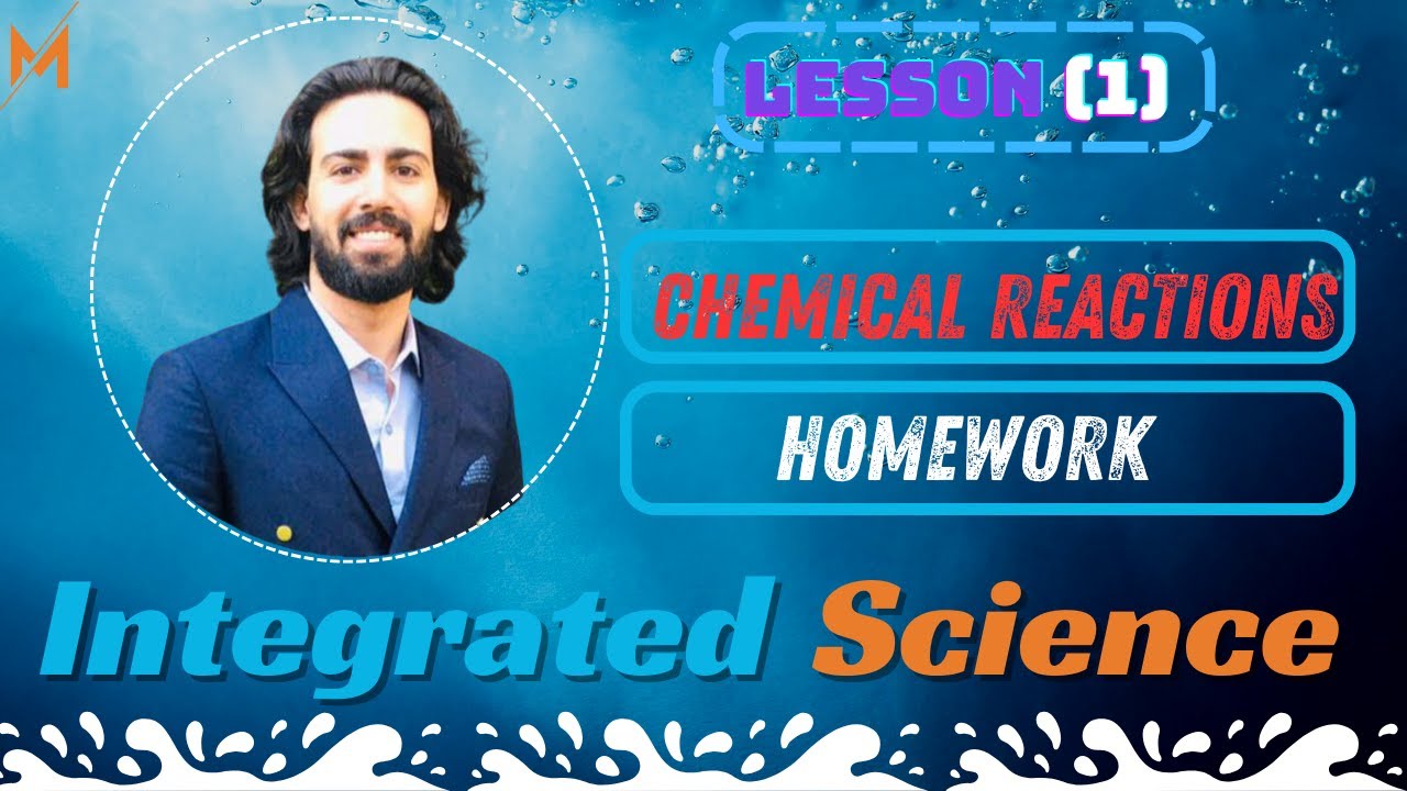 Integrated science Lesson (1) Homework: Chemical Reaction & their ...