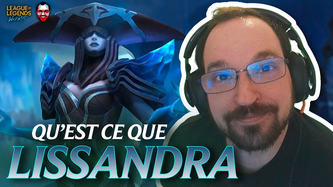 QU'EST CE QUE LISSANDRA ? (LISSANDRA WILDRIFT) - Extrait de stream ...
