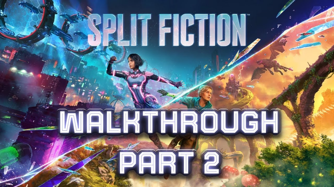 SPLIT FICTION WALKTHROUGH PART 2 (No Commentary) - YouTube