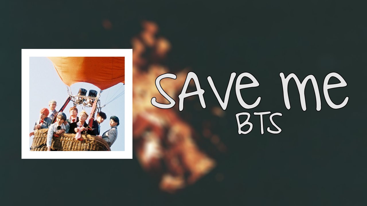 BTS - SAVE ME Lyrics [Rom/Eng/Han] 1080p - YouTube