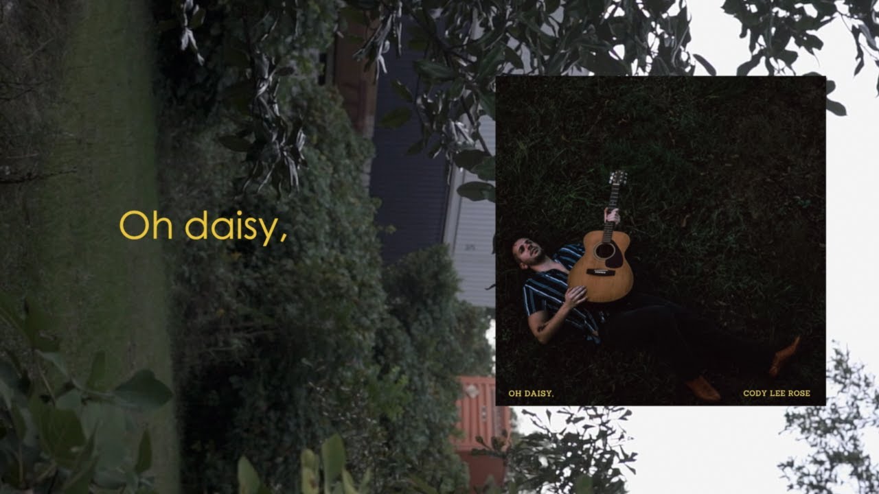 "Oh Daisy" - Cody Lee Rose (Official Lyrics Video) | Cody Lee Rose - YouTube