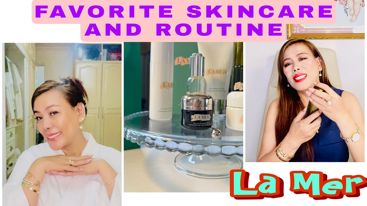 FAVORITE DAILY SKINCARE AND ROUTINE I LA MER MUST HAVE PRODUCTS - YouTube
